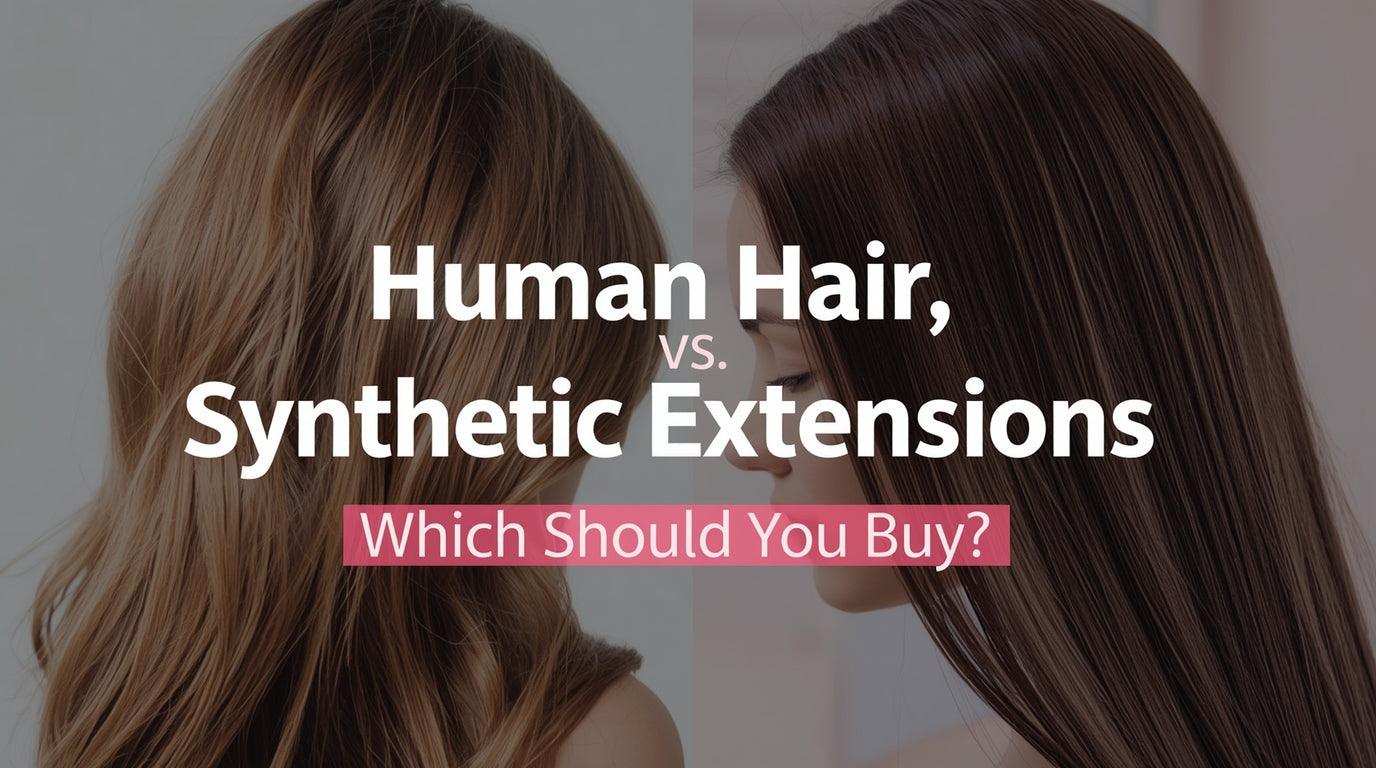 Human Hair vs. Synthetic Extensions: Which is Best for You in 2025?